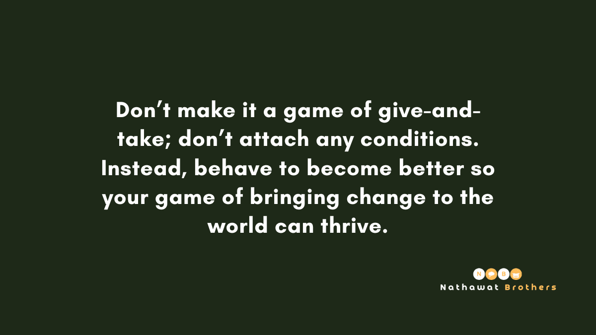 Why Behaving As You Are Isn’t Good | Nathawat Brothers