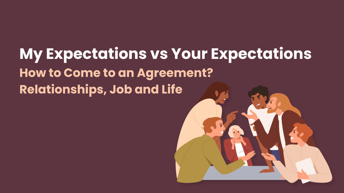 How to Come to an Agreement? Relationships, Job and Life